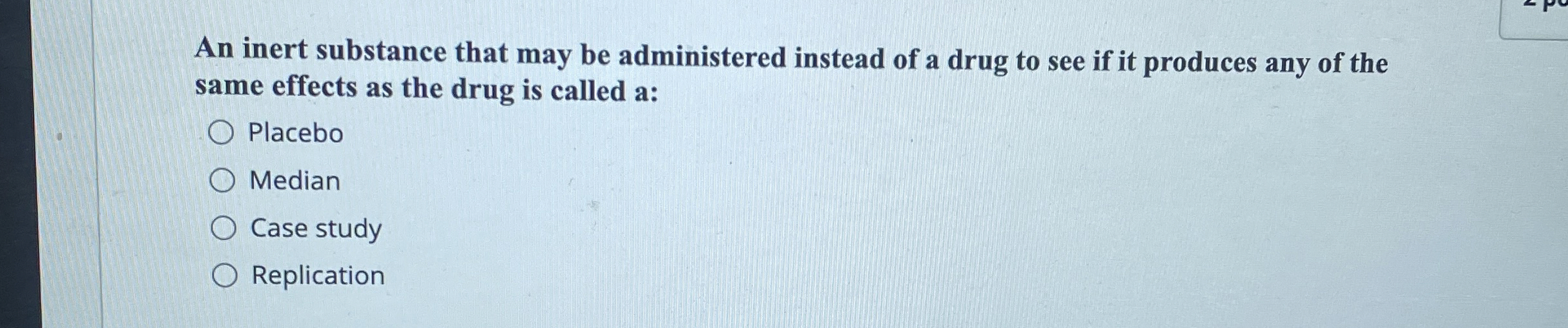 Solved An inert substance that may be administered instead | Chegg.com