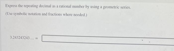 Solved Express the repeating decimal as a rational number by | Chegg.com