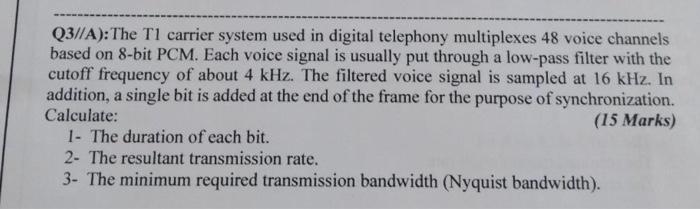 Q3//A): The T1 carrier system used in digital | Chegg.com