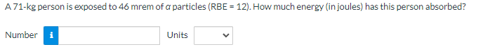 Solved A 71-kg person is exposed to 46 ﻿mrem of α ﻿particles | Chegg.com