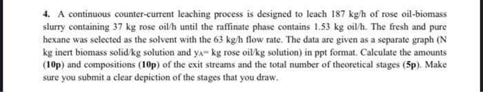Solved 4. A continuous counter-current leaching process is | Chegg.com