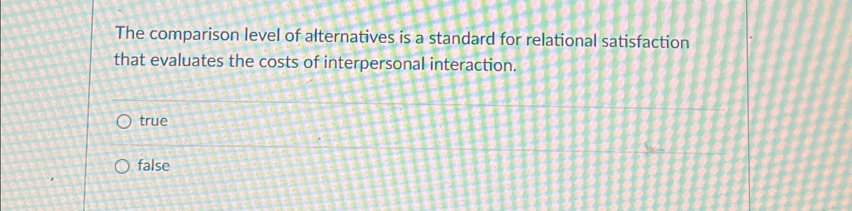 Solved The comparison level of alternatives is a standard | Chegg.com