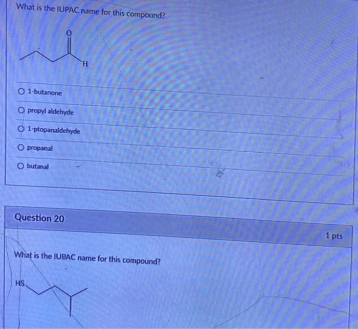 Solved What is the IUPAC name for this compound? w H 0 | Chegg.com