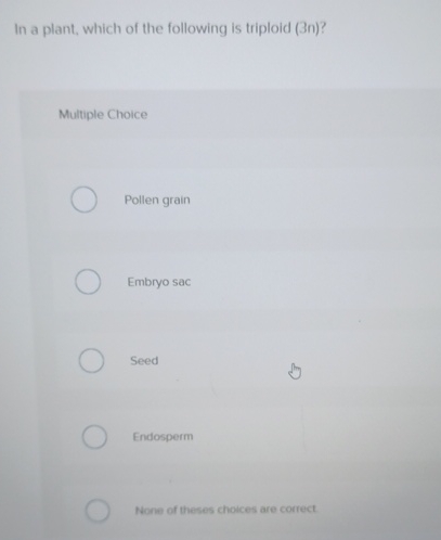 Solved In a plant, which of the following is triploid | Chegg.com