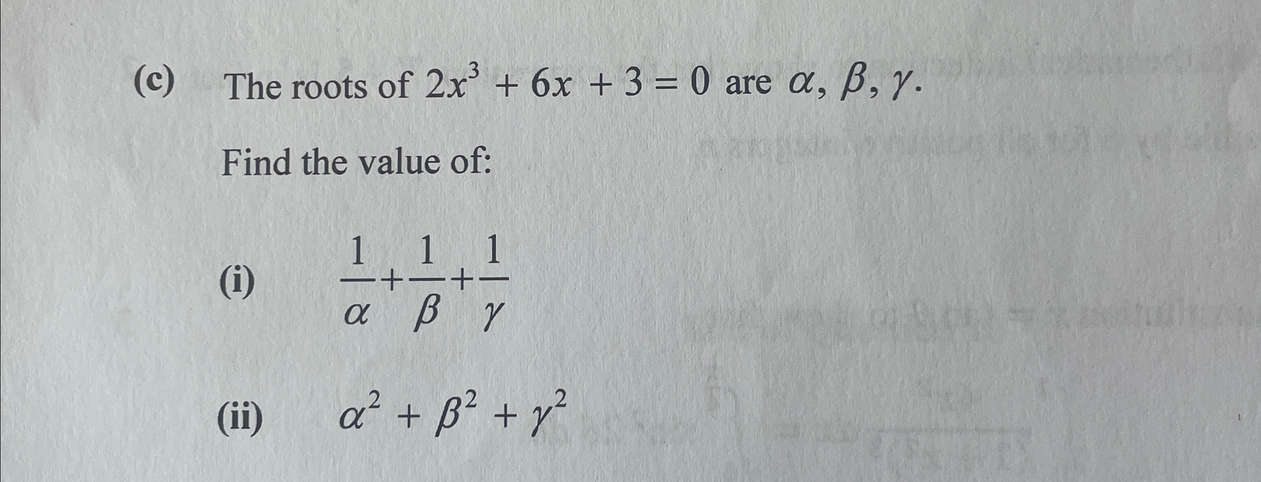 Solved (c) ﻿The roots of 2x3+6x+3=0 ﻿are α,β,γ. ﻿Find the | Chegg.com