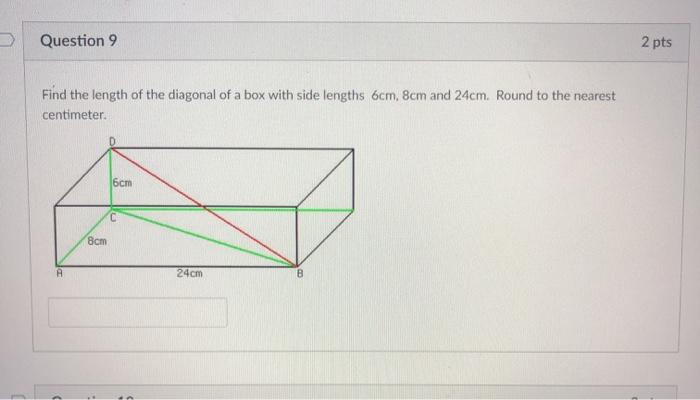 Solved Question 9 2 pts Find the length of the diagonal of a | Chegg.com