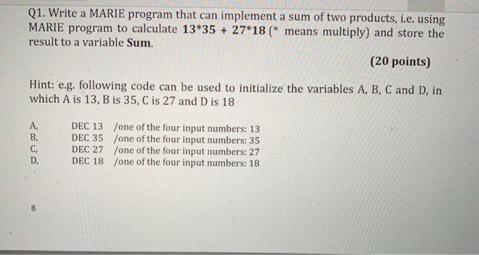 Solved Q1. Write a MARIE program that can implement a sum of | Chegg.com