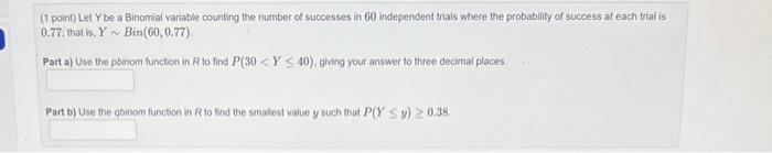 Solved (1 point) Let Y be a Binomial variable counting the | Chegg.com