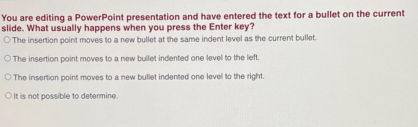 Solved You are editing a PowerPoint presentation and have | Chegg.com