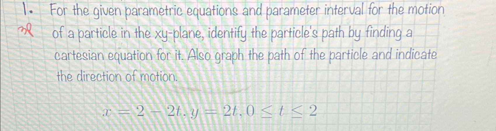 Solved For the given parametric equations and parameter | Chegg.com