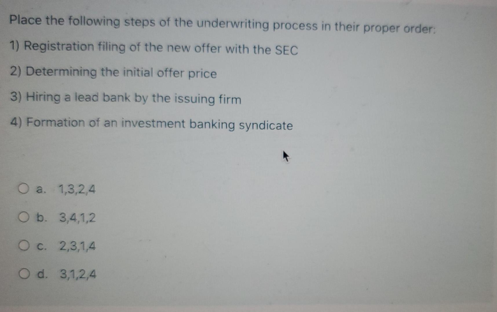 Solved Place the following steps of the underwriting process | Chegg.com