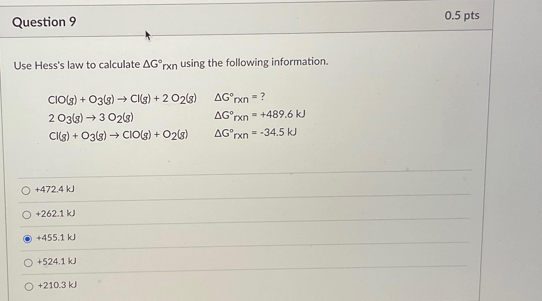 Solved Question 90.5ptsUse Hess's law to calculate ΔG°?rxn | Chegg.com