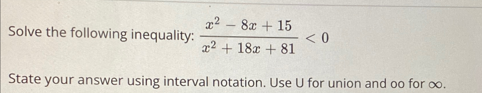 Solved Solve the following inequality: | Chegg.com