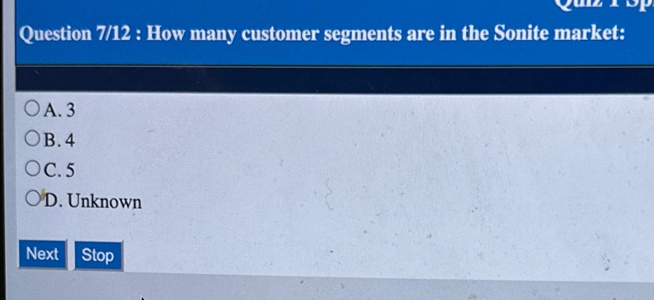 Solved Question 7/12 ﻿: How many customer segments are in | Chegg.com