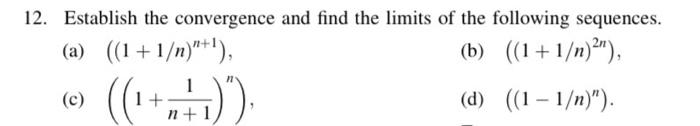 Solved 12. Establish the convergence and find the limits of | Chegg.com