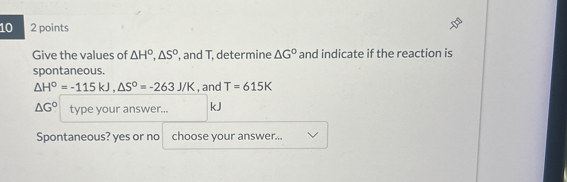 Solved 102 ﻿pointsGive the values of ΔH°,ΔS°, ﻿and T, | Chegg.com