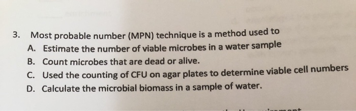 Solved 3. Most probable number (MPN) technique is a method | Chegg.com