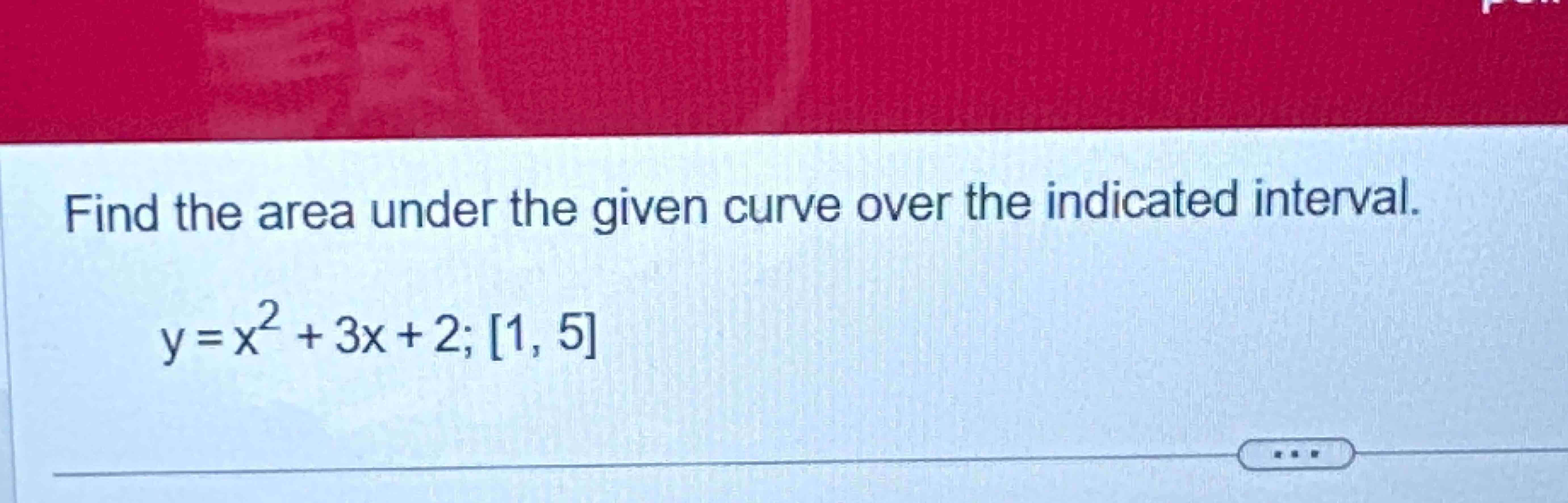 Solved Find the area under the given curve over the | Chegg.com