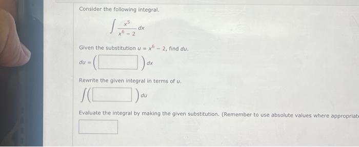 Solved Consider the following integral. x5 x6 du = - 2 dx | Chegg.com