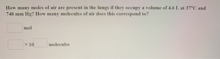 Solved How many moles of air are present in the lungs if | Chegg.com
