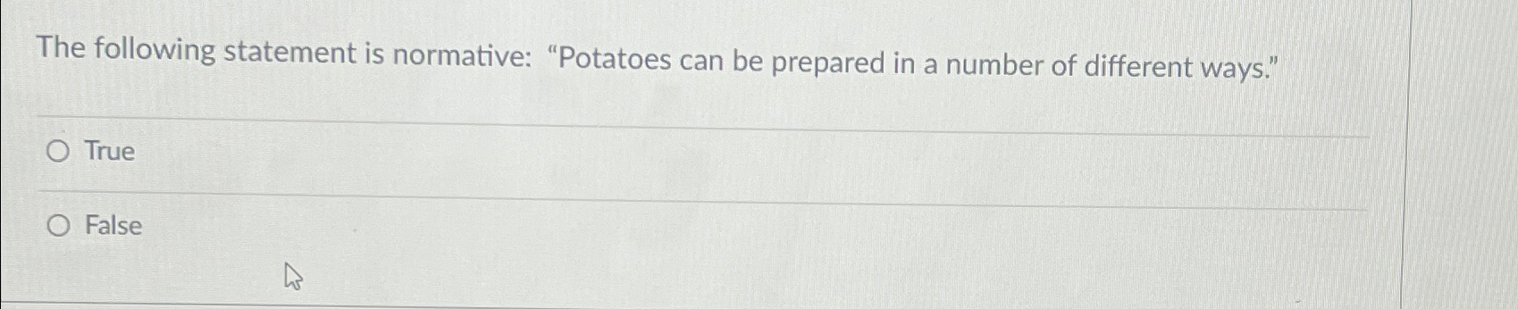 Solved The following statement is normative: "Potatoes can | Chegg.com