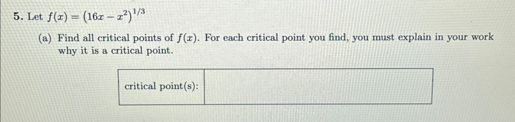 Solved Let f(x)=(16x-x2)13(a) ﻿Find all critical points of | Chegg.com