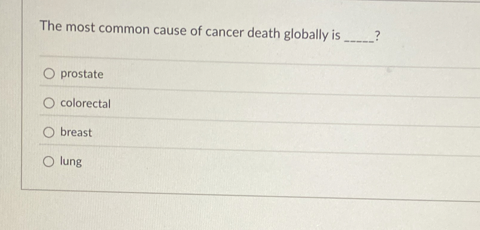 Solved The most common cause of cancer death globally is | Chegg.com