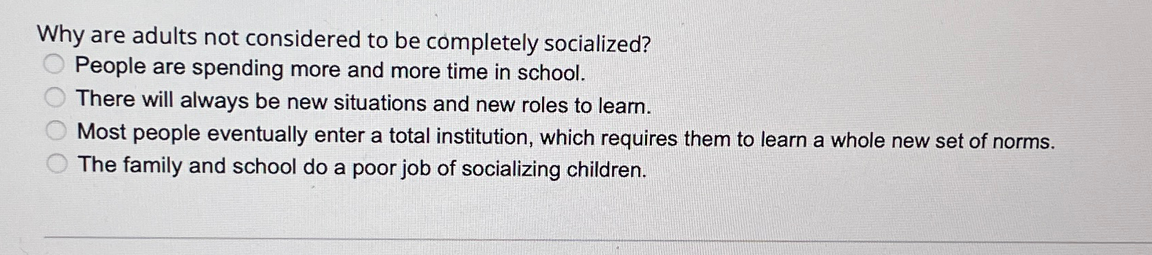 Solved Why are adults not considered to be completely | Chegg.com