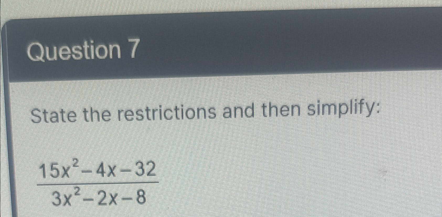 Solved Question 7State the restrictions and then | Chegg.com