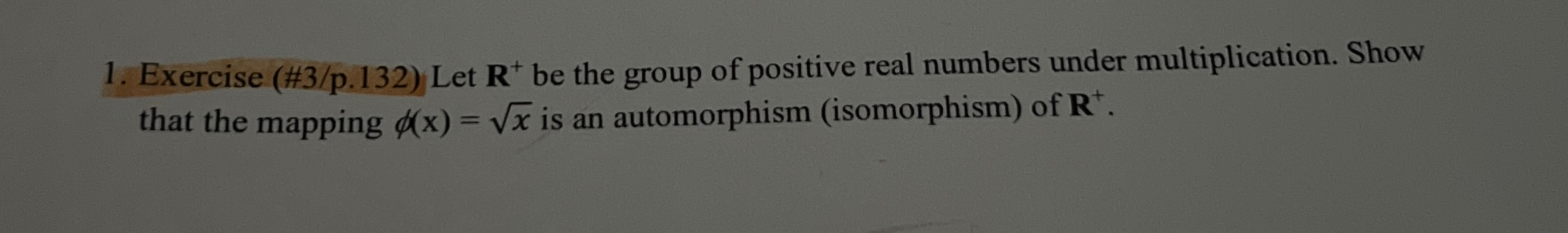 Solved Let R+be the group of positive real numbers under | Chegg.com