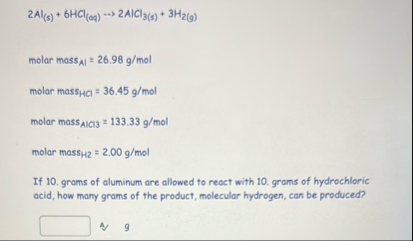 Solved 2Al(s) 6HCl(oq)cdots2AlCl3(s) 3H2(g)molar mass | Chegg.com