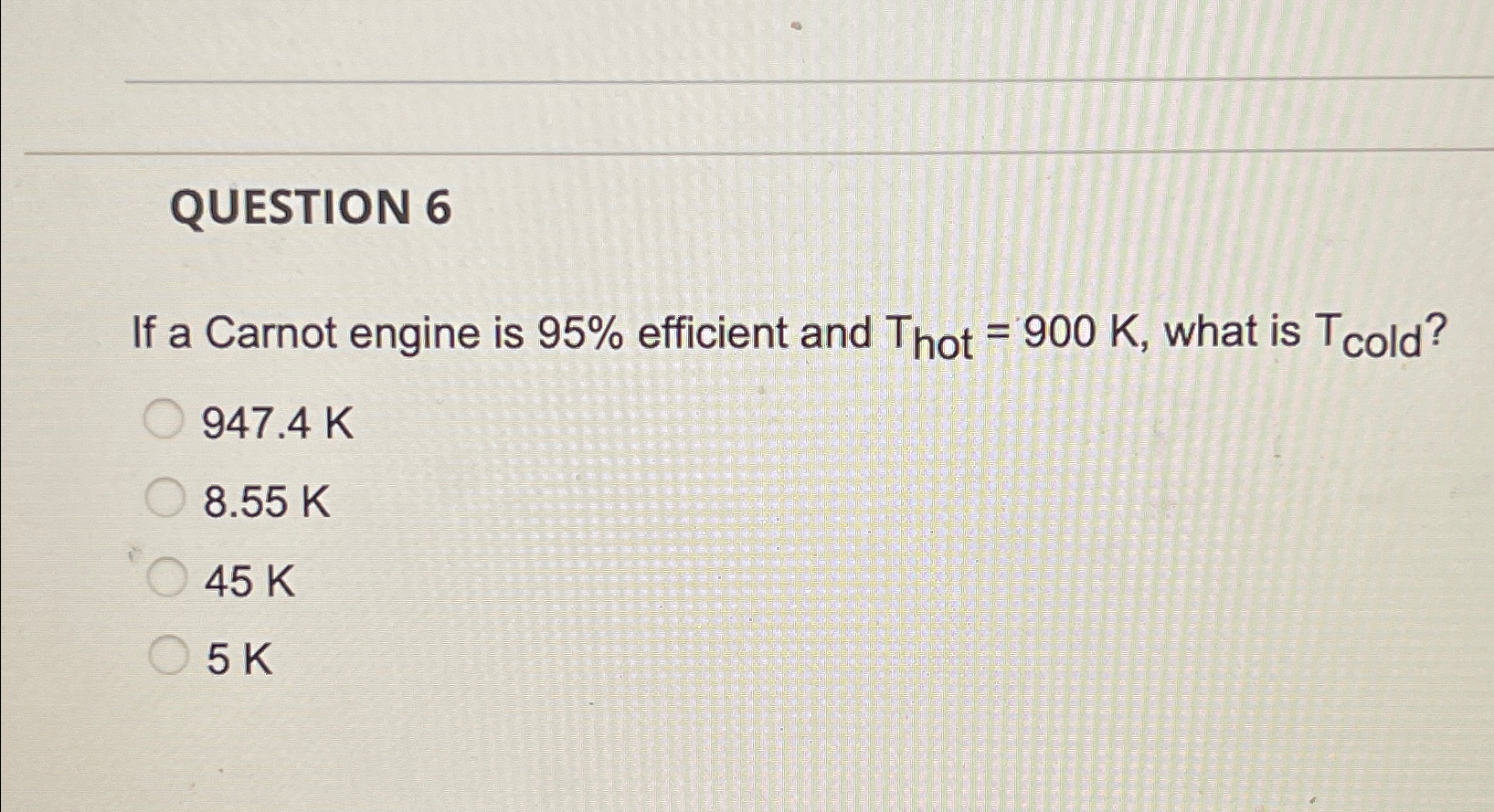 Solved QUESTION 6If a Carnot engine is 95% ﻿efficient and | Chegg.com