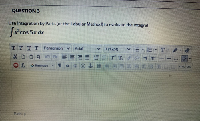 Solved QUESTION 3 Use Integration by Parts (or the Tabular | Chegg.com