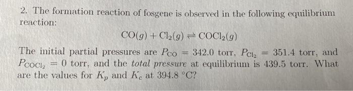 Solved 2. The formation reaction of fosgene is observed in | Chegg.com