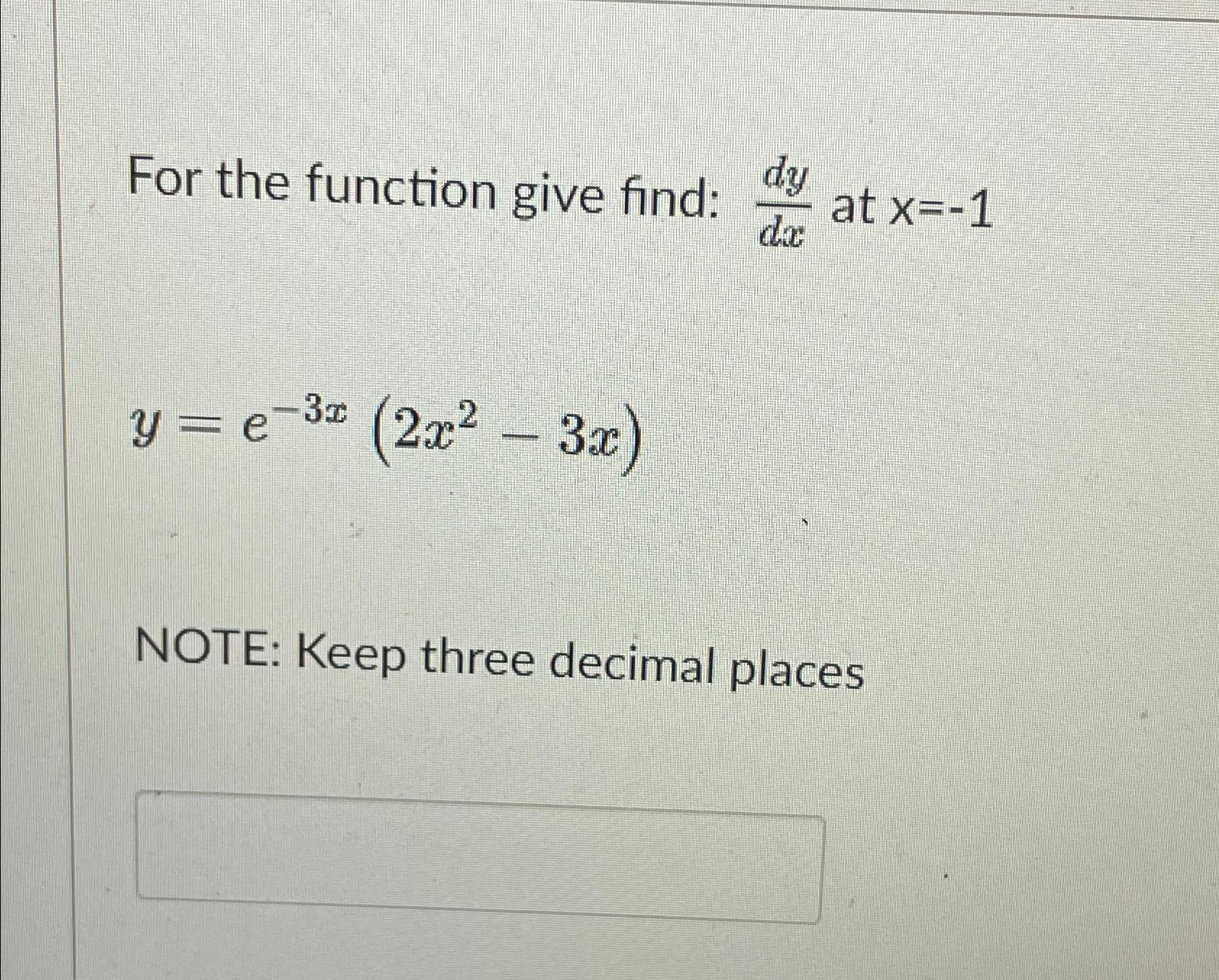 Solved For the function give find: dydx ﻿at | Chegg.com