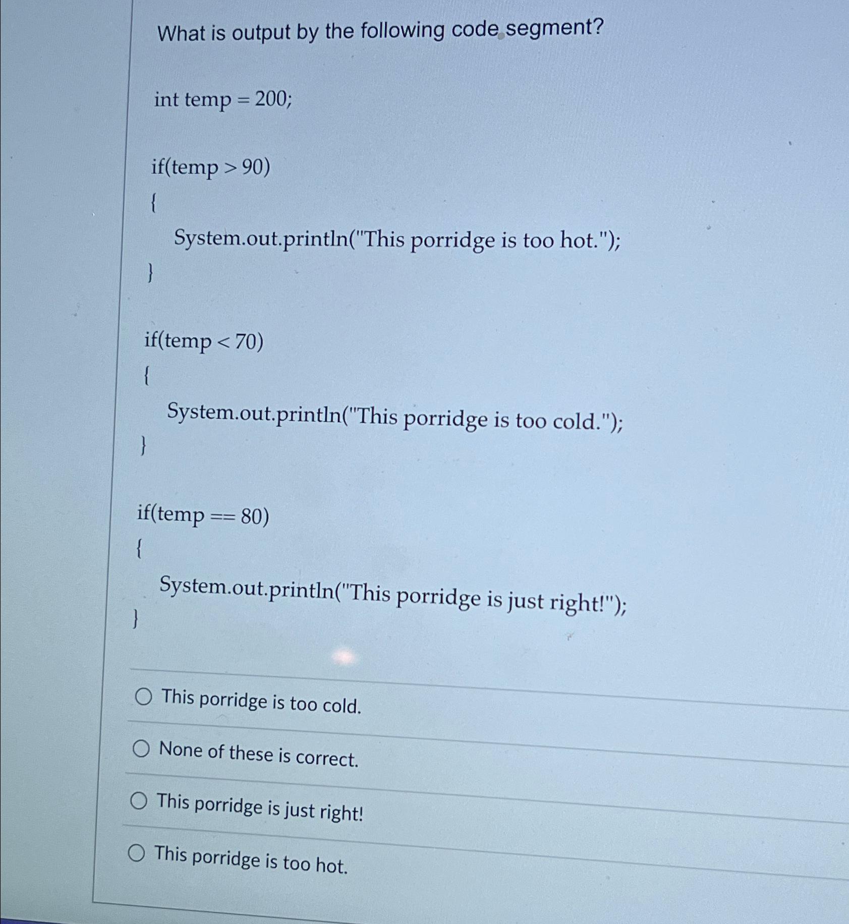 Solved What is output by the following code segment?int temp | Chegg.com