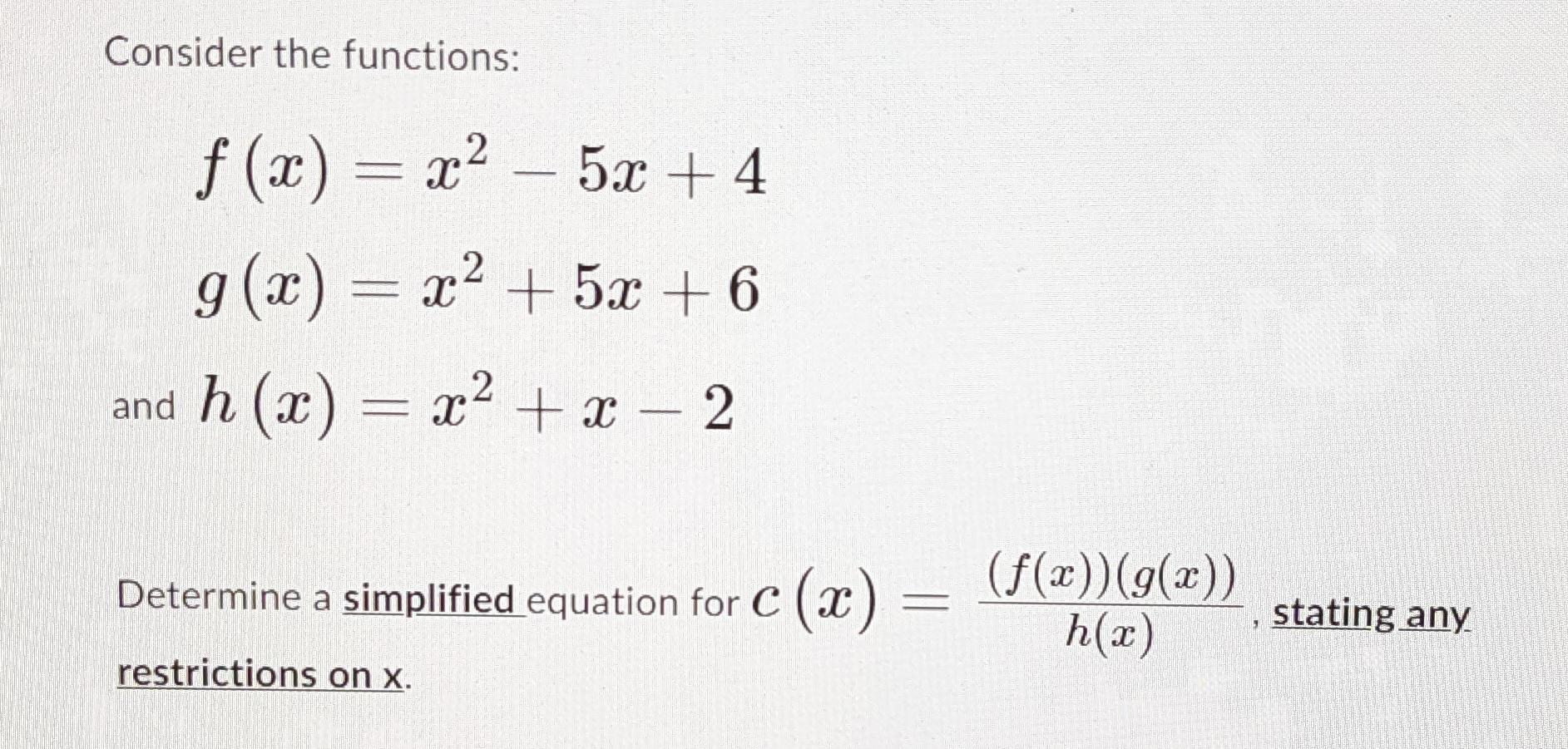Solved Consider the functions:f(x)=x2-5x+4g(x)=x2+5x+6 ﻿and | Chegg.com