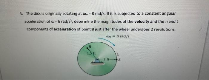 Solved 4. The disk is originally rotating at ω0=8rad/s. If | Chegg.com