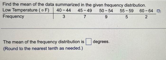 Solved Find the mean of the data summarized in the given | Chegg.com