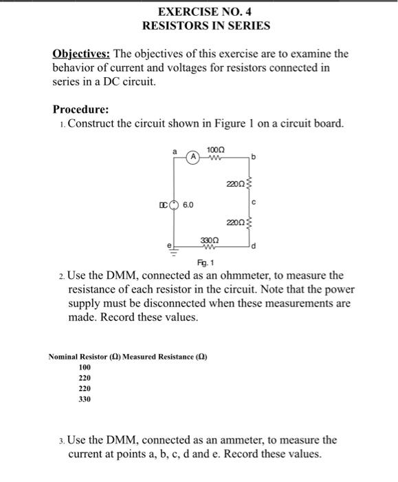 Solved EXERCISE NO. 4 RESISTORS IN SERIES Objectives: The | Chegg.com
