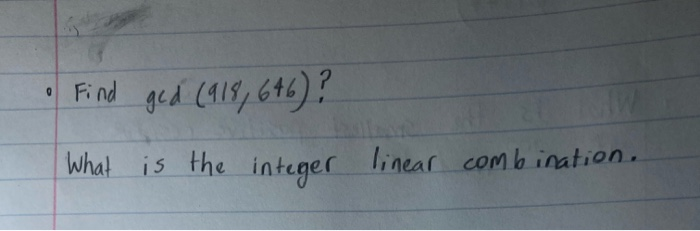 Solved Find ged (918, 646) ? What is the integer linear | Chegg.com