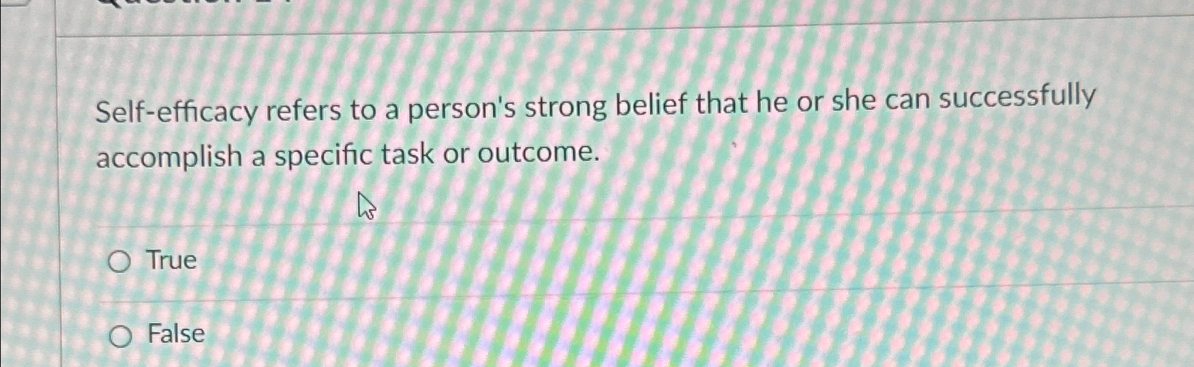 Solved Self-efficacy refers to a person's strong belief that | Chegg.com