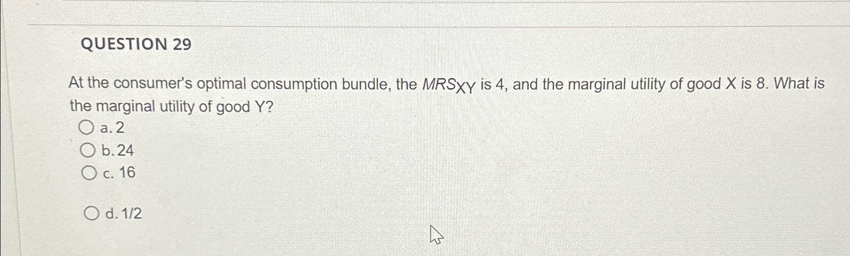 Solved QUESTION 29At the consumer's optimal consumption | Chegg.com