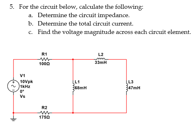 Solved For the circuit below, calculate the following:a. | Chegg.com