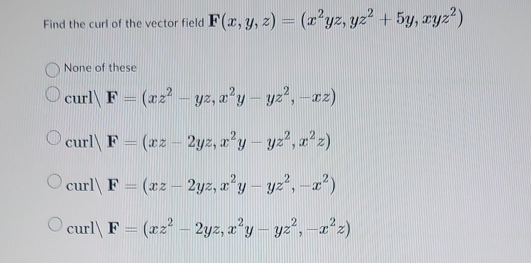 Solved the curl of the vector field | Chegg.com