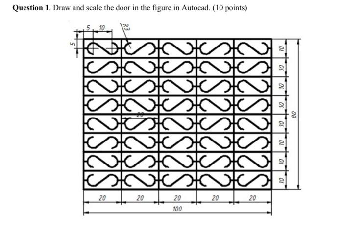 Solved Question 1. Draw and scale the door in the figure in | Chegg.com