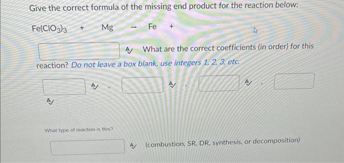 Solved Give the correct formula of the missing end product | Chegg.com