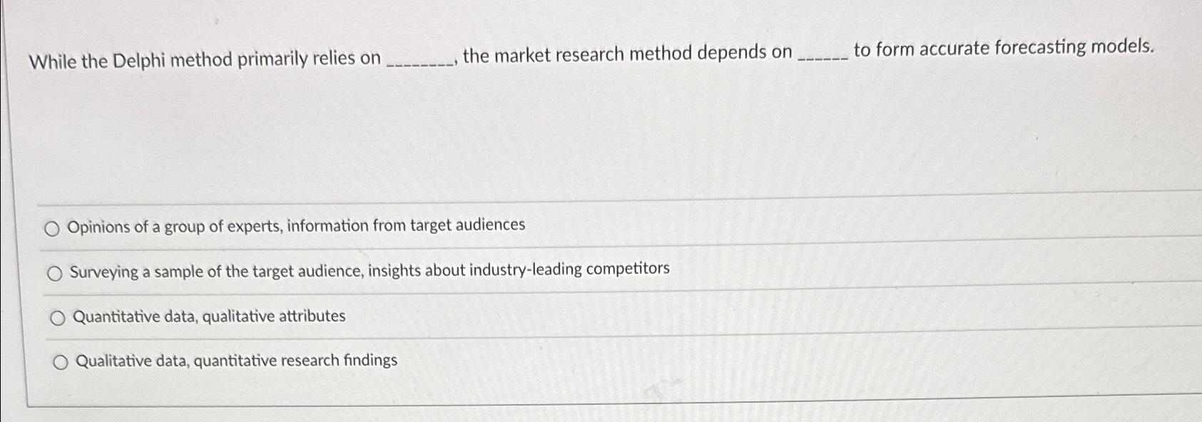 Solved While the Delphi method primarily relies on the | Chegg.com