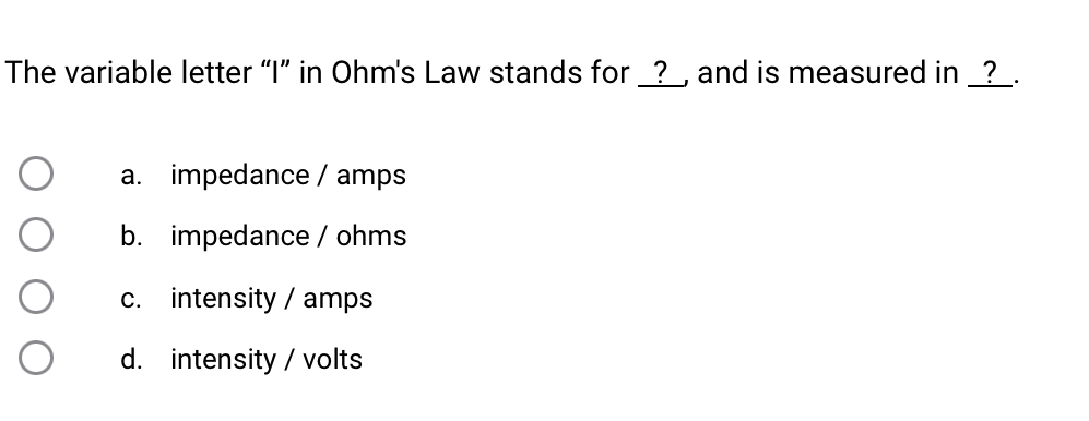 Solved The variable letter " 1 " ﻿in Ohm's Law stands for ? | Chegg.com
