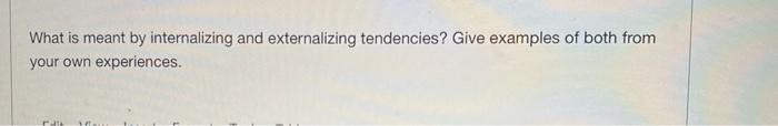 Solved What is meant by internalizing and externalizing | Chegg.com